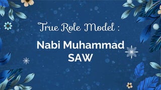 Sang Role Model Panutanku Nabi Muhammad.pptx