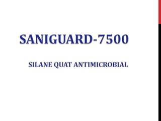 Sanigard 7500. Silane Quat Antimicrobial | PPTX | Science