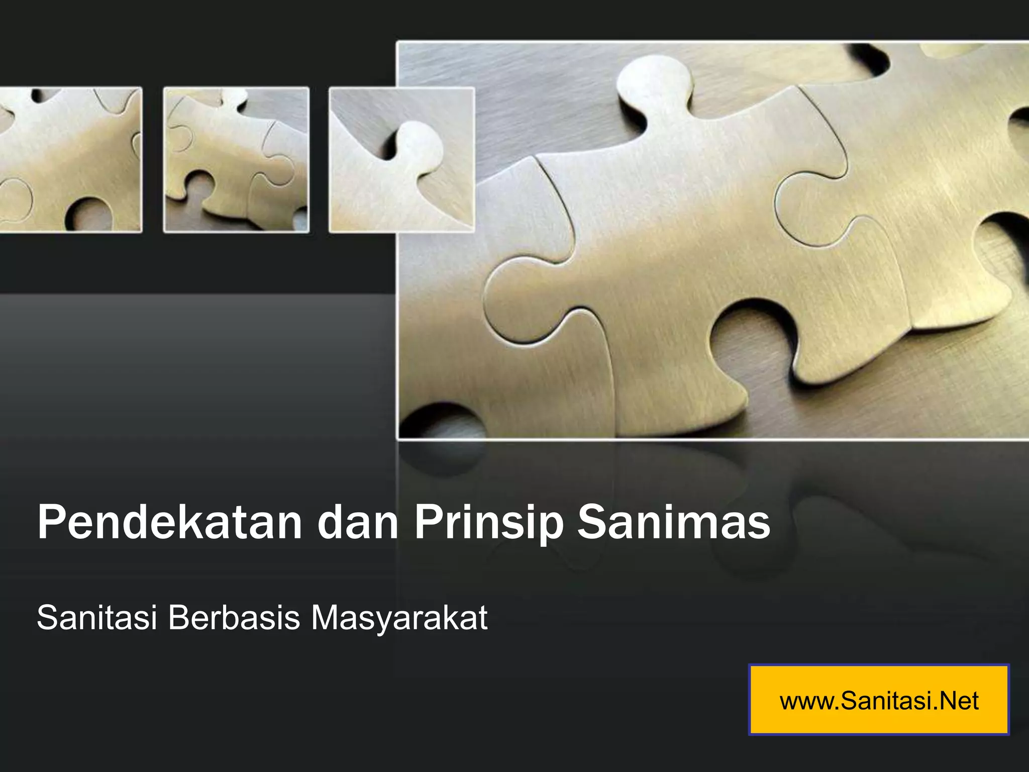 Tujuan, Pendekatan, dan Prinsip SANIMAS (Sanitasi Berbasis Masyarakat ...