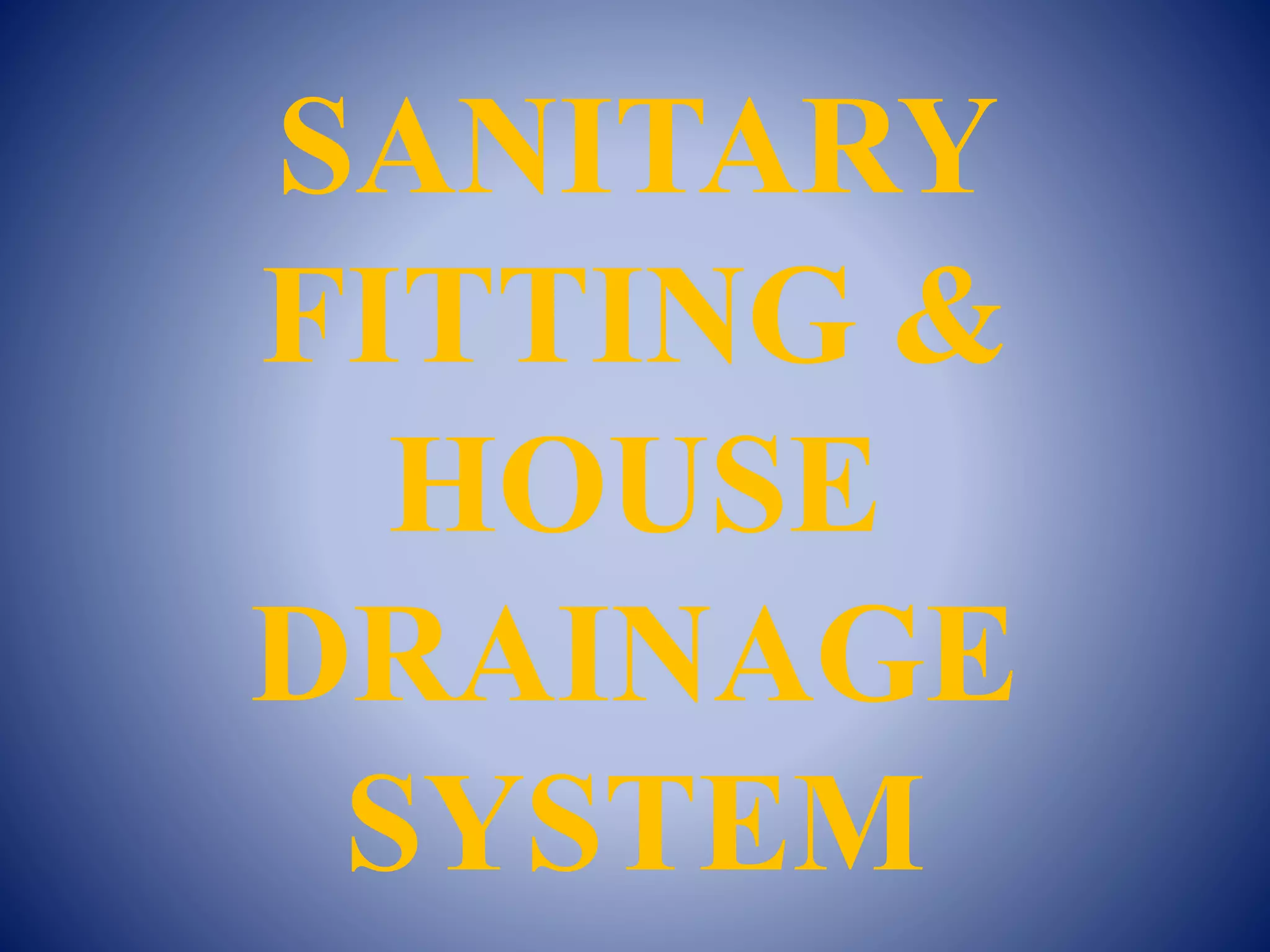 Sanitary fitting & house drainage system | PPT