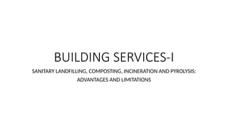 SANITARY LANDFILLING, COMPOSTING, INCINERATION AND PYROLYSIS.pptx
