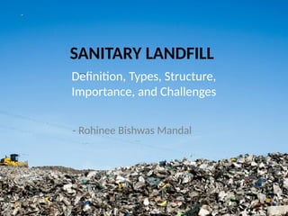 Sanitary Landfill: Components, Types, Importance and Challenges | PPTX