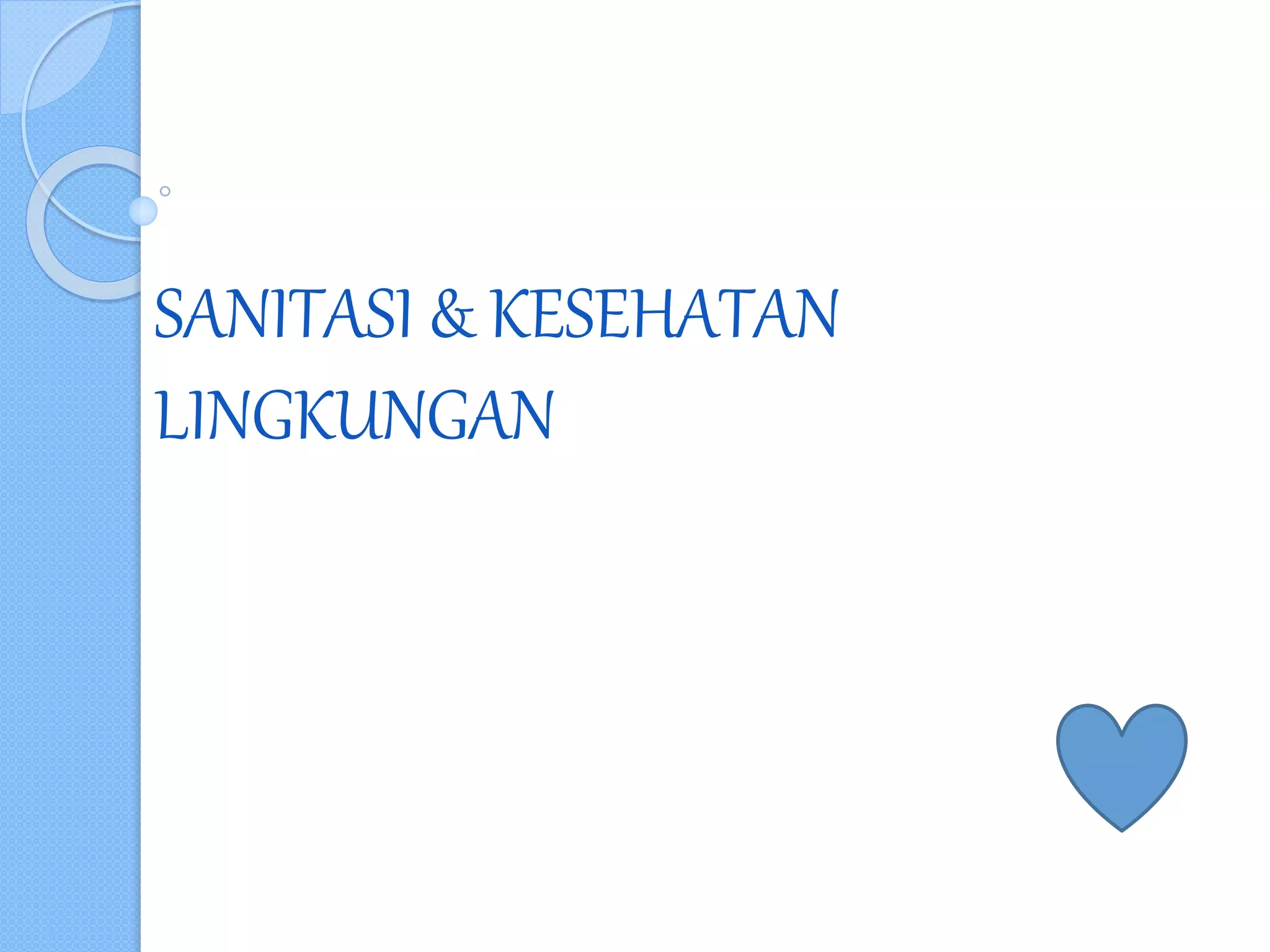 Sanitasi dan Kesehatan lingkungan | PPTX