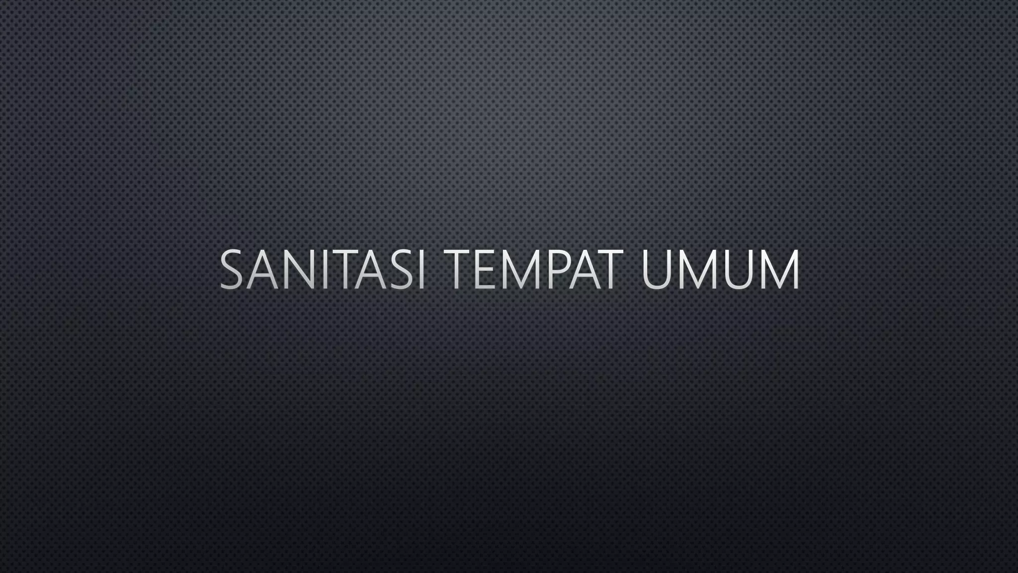 SANITASI TEMPAT UMUM.pptx