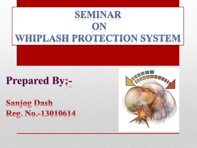 Whiplash Protection System | PPTX | Injuries | Diseases and Conditions