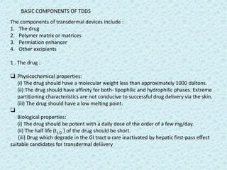 Formulation and evaluation of transdermal drug delivery system (TDDS) | PPT