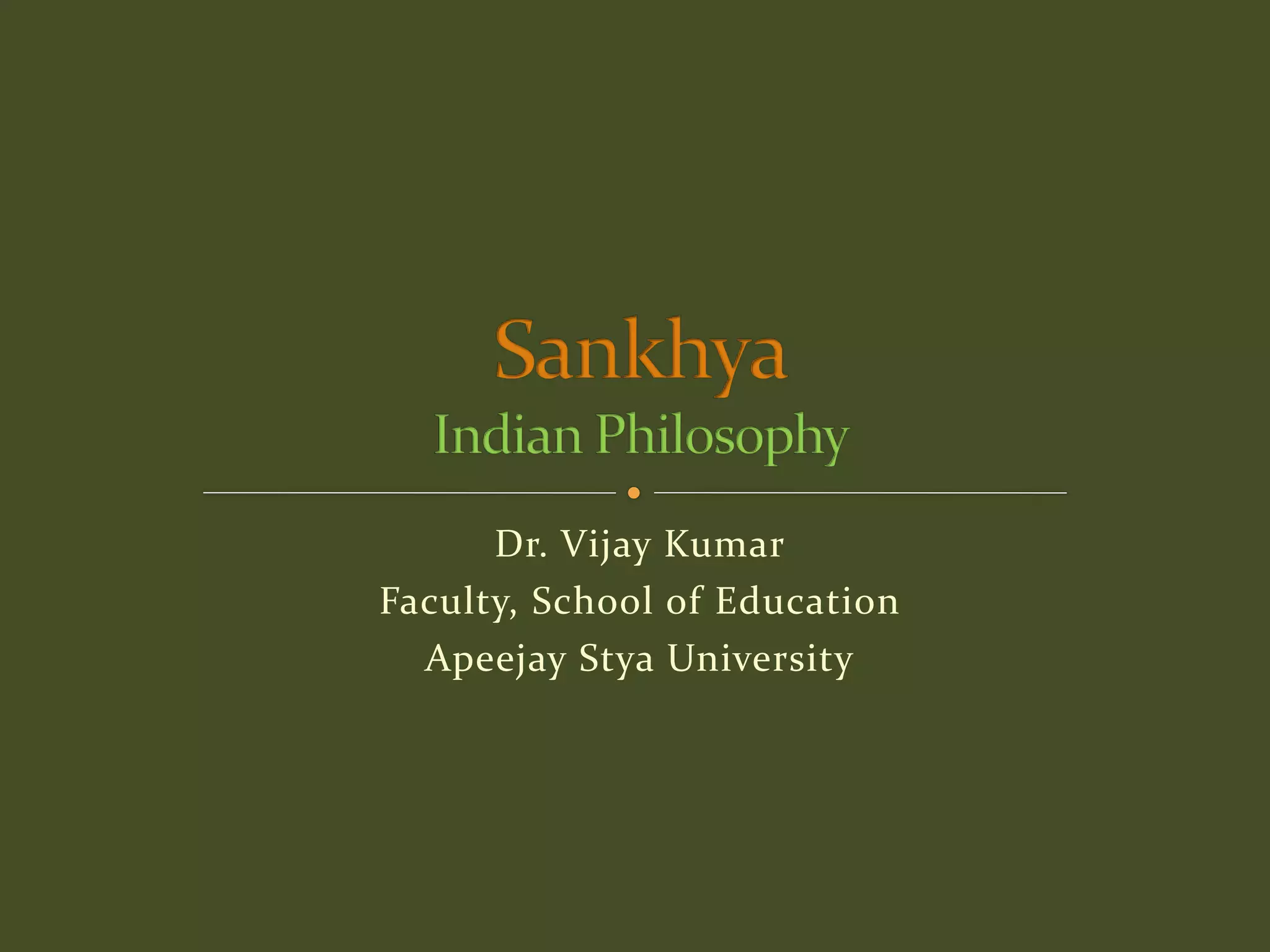 Sankhya Darshan by Dr. Vijay Kumar, Teacher Educator | PPTX