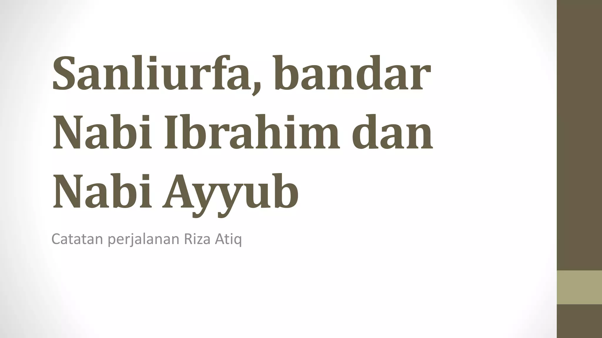 Sanliurfa, bandar nabi ibrahim dan nabi ayyub | PPT