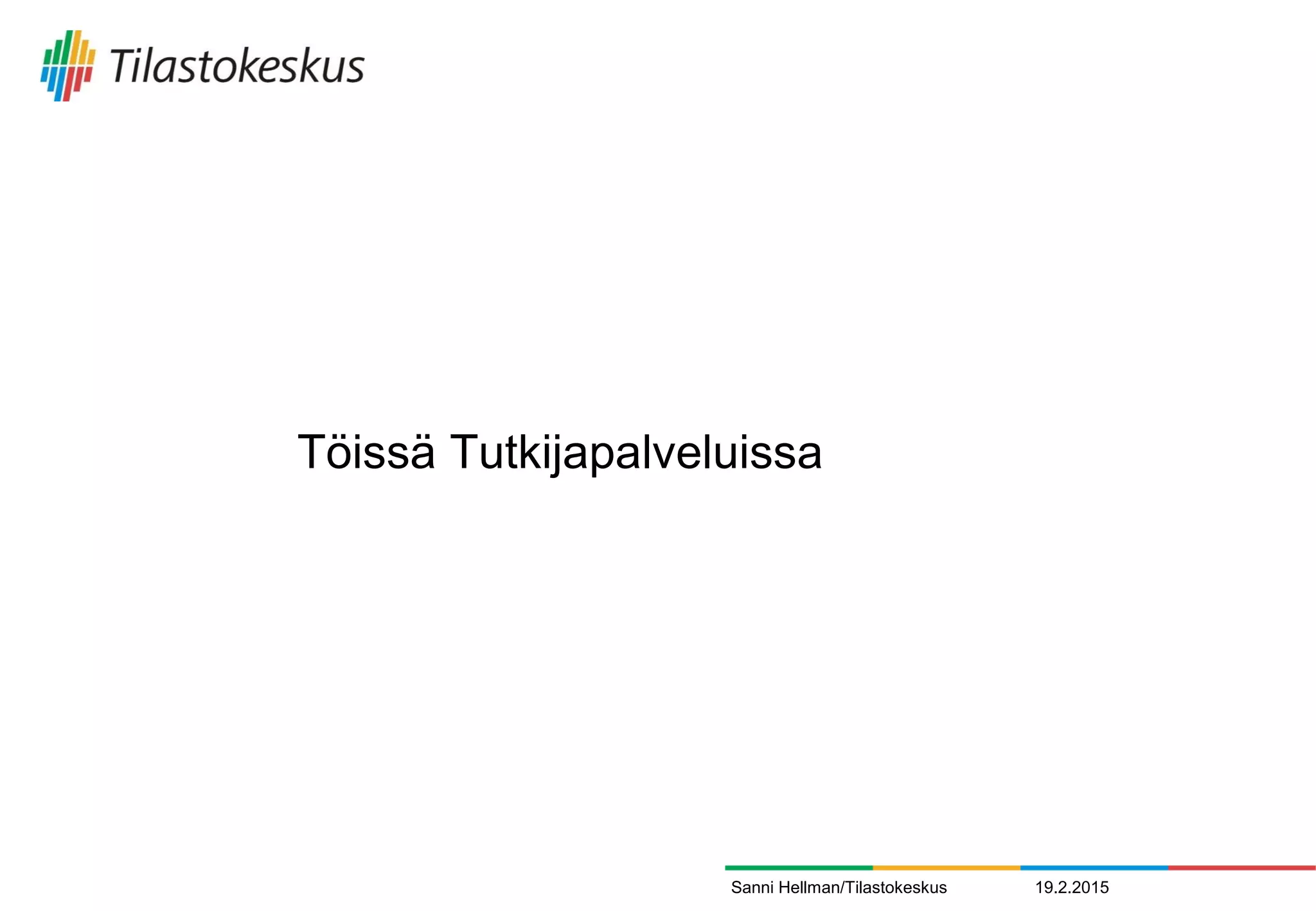 Tutkijapalvelut, Sanni-Sandra Hellman | PPT