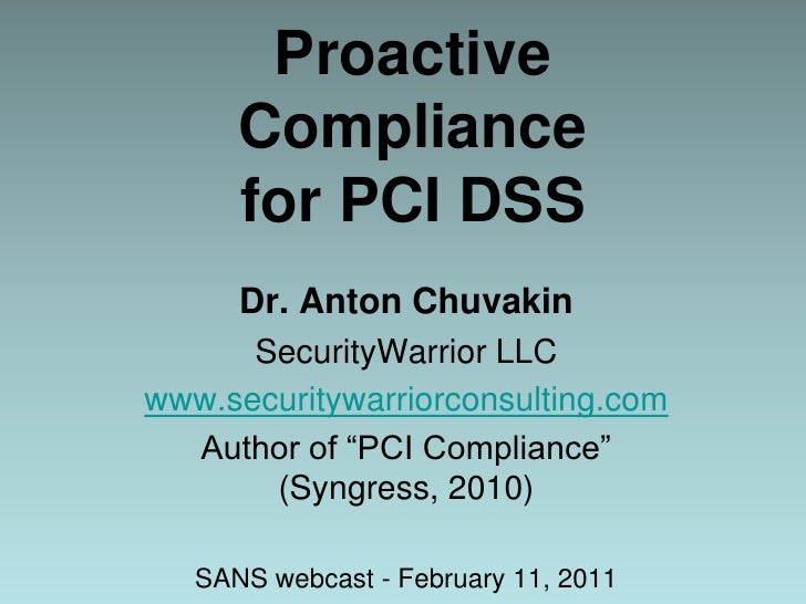 Proactive Continuous Compliance Approach To Pci Dss By Dr Anton C