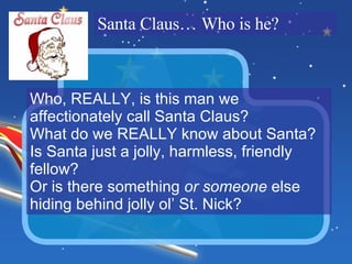 Santa Claus, Who Is He? | PPT