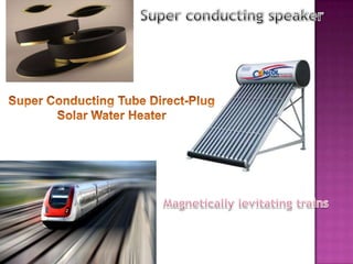 superconductivity and its applications | PPTX