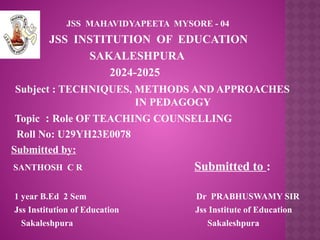 SANTHOSH C R__Role of teaching counseling #TMAP#.pptx
