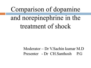 COMPARISON OF DOPAMINE AND NORADRENALINE IN SHOCK TREATMENT | PPTX