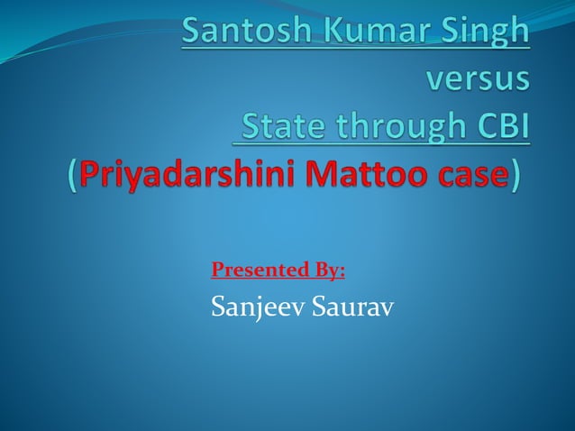 Priyadarshni Mattoo Case Study | PPTX | Crime & Harmful Acts to ...