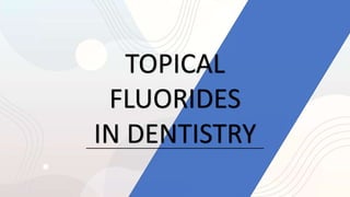 Public Health Dentistry - Topical Fluorides.pptx