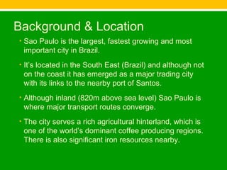 GEOGRAPHY CAMBRIDGE IGCSE: SETTLEMENTS CASE STUDY LEDC SAO PAULO | PPT