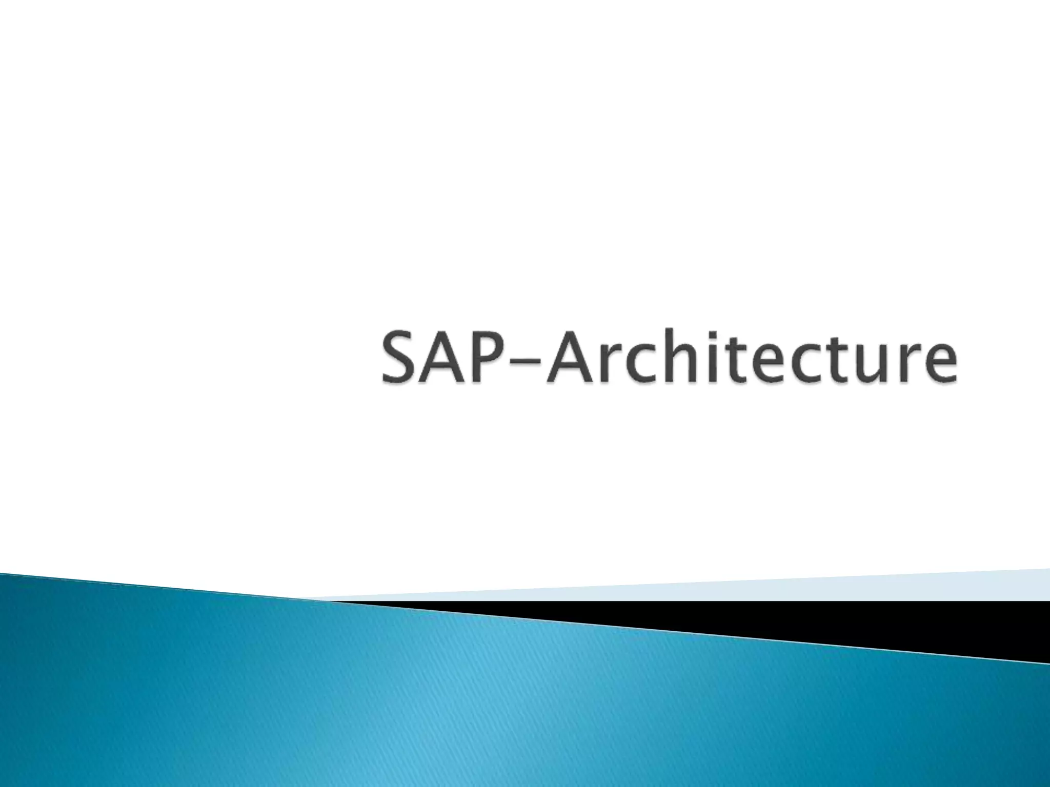 Sap architecture | PPTX