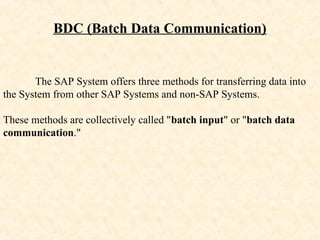 SAP-BDC know as Batch data conversion.ppt