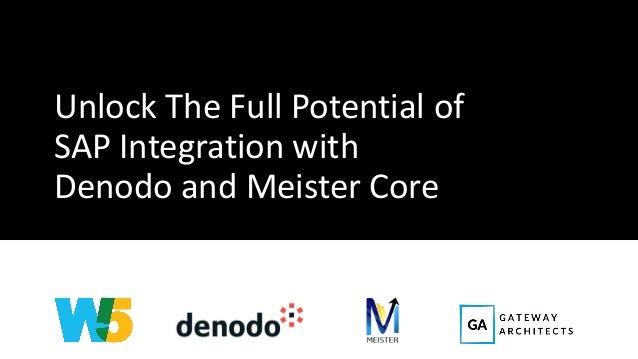 Unlock the full potential of SAP integration with Denodo and Meister | PPT