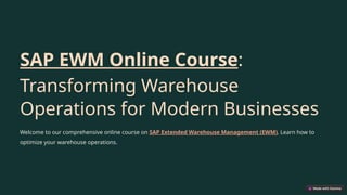 SAP-EWM-Courses-Transforming-Warehouses. | PPTX | Logistics | Business