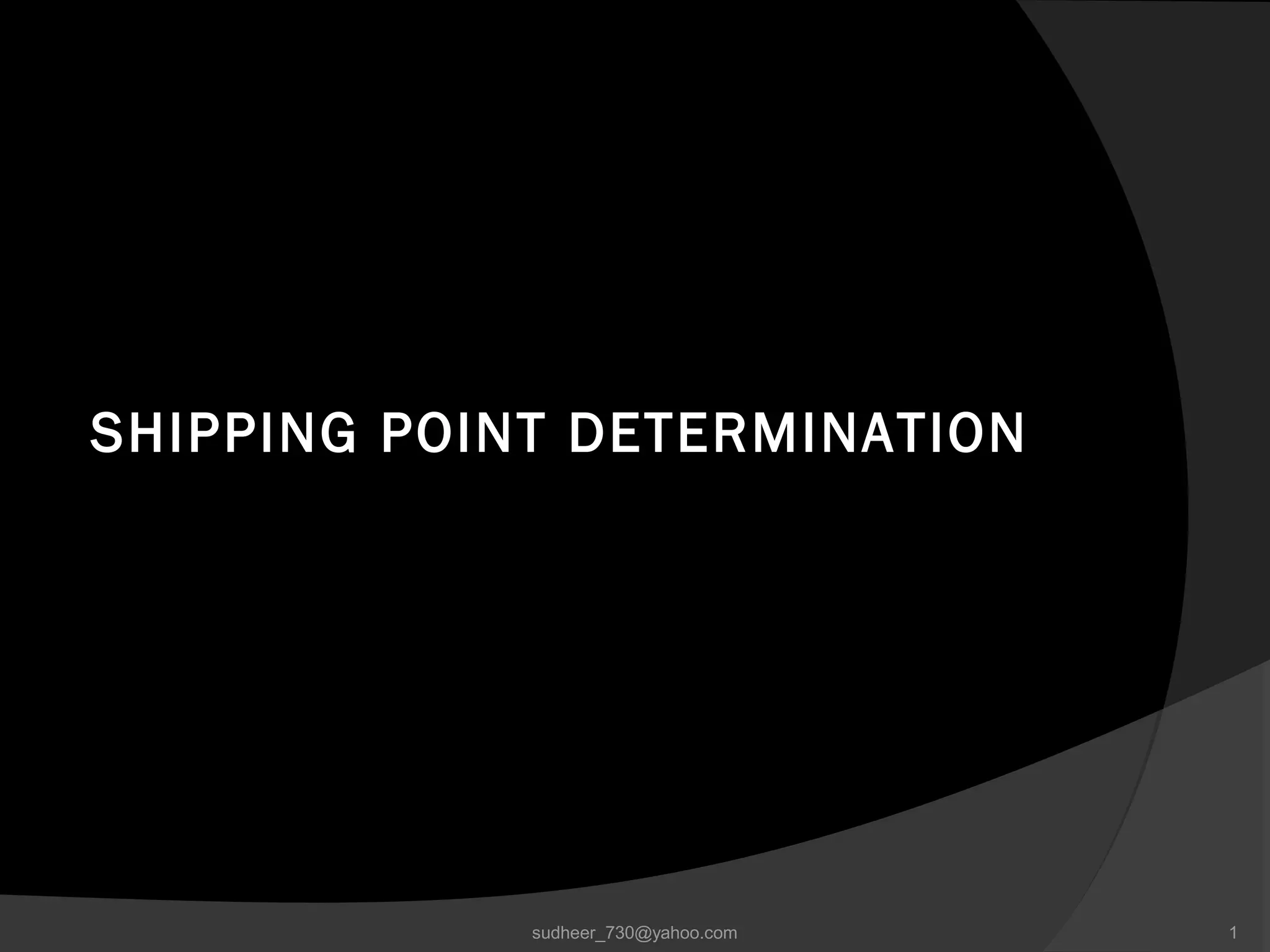 Sap shipping point determination | PPT