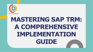 SAP Treasury and Risk Management: A Step-by-Step Implementation Guide | PPTX