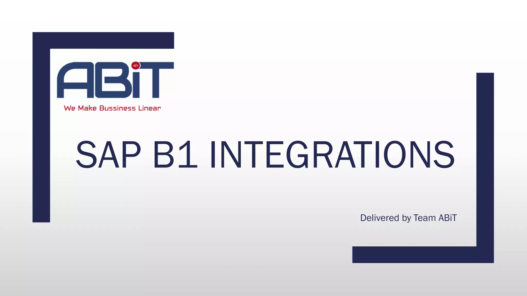 Sap B1 Integrations by ABiT Consulting Team | PPT