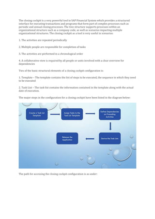 The closing cockpit is a very powerful tool in SAP Financial System ...
