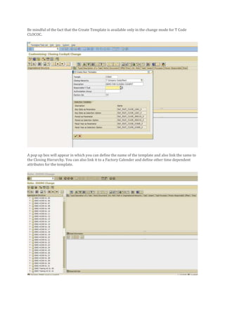 The closing cockpit is a very powerful tool in SAP Financial System ...