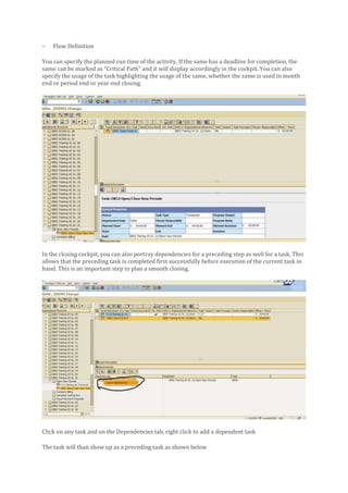 The closing cockpit is a very powerful tool in SAP Financial System ...