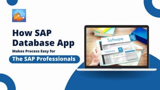 How SAP Database App makes process easy for the SAP Professionals? | PPT