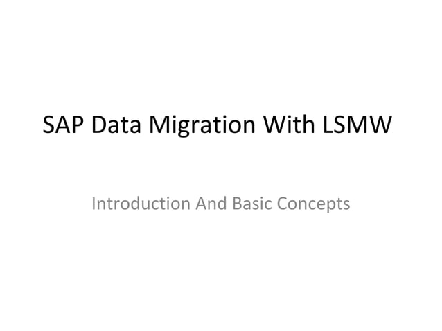 Sap Data Migration With Lsmw Introduction And Key Concepts Ppt