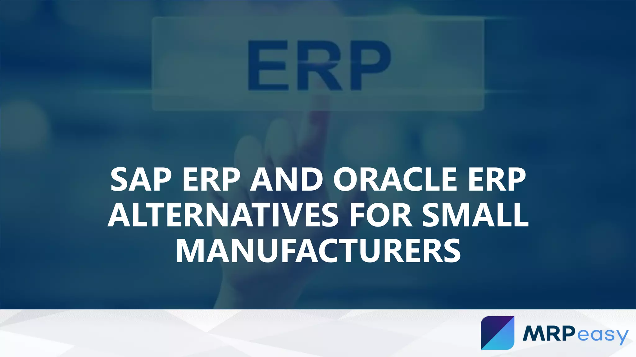 Sap erp and oracle erp alternatives for small manufacturers | PDF