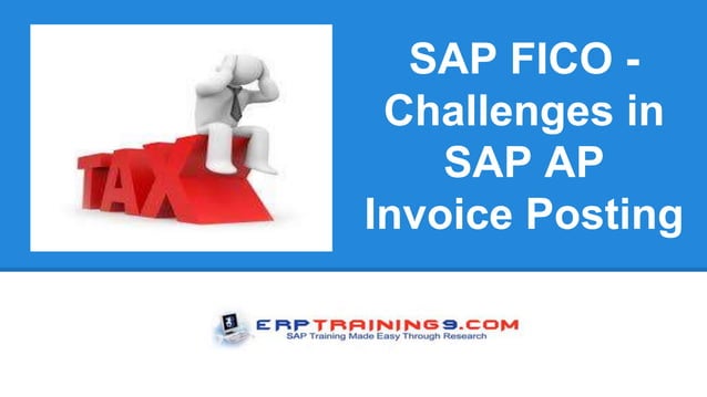 SAP FI/CO - Challenges in SAP AP Invoice Posting | PPT
