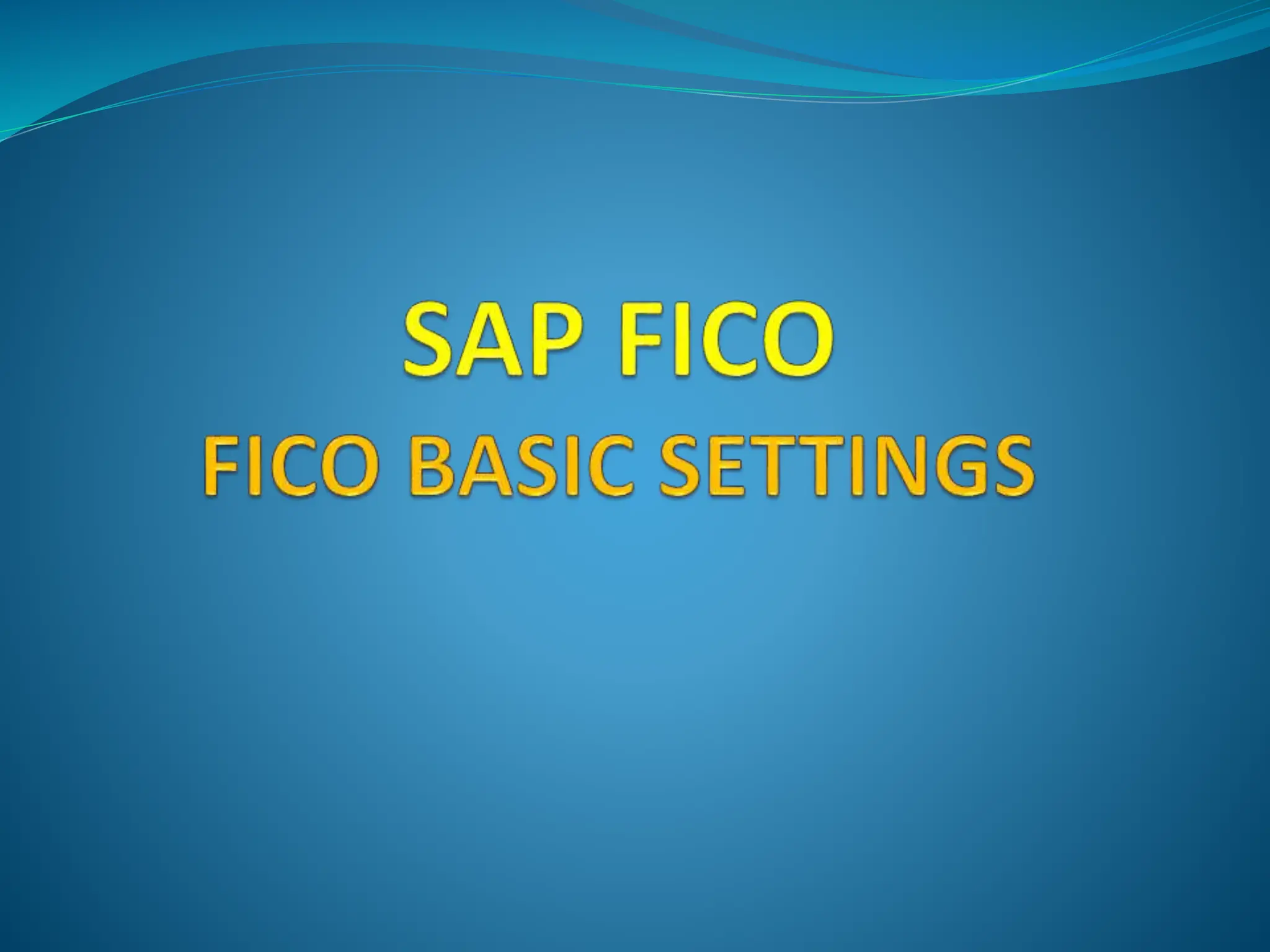 SAP FICO Config step-by-step-sap-fi-basic-configuration-settings.pptx
