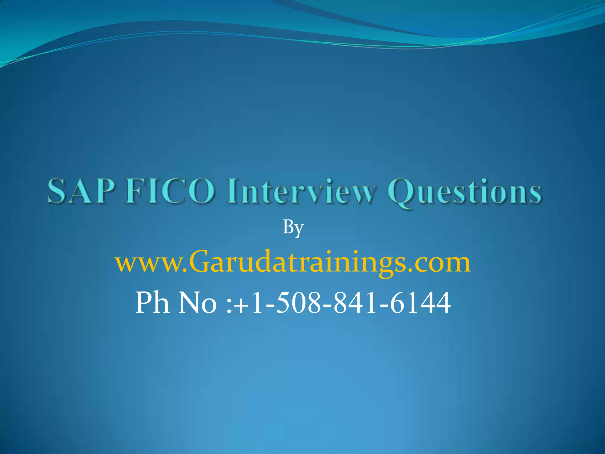 SAP FICO Interview Questions By Garudatrainings | PPTX