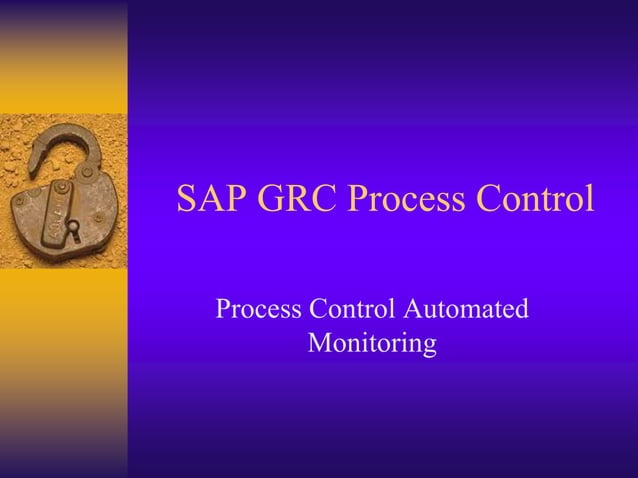 Sap grc process control 10.0 | PPTX | Operating Systems | Computer Software and Applications