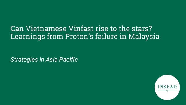 Can Vietnamese Vinfast rise to the stars? Learnings from Proton’s ...