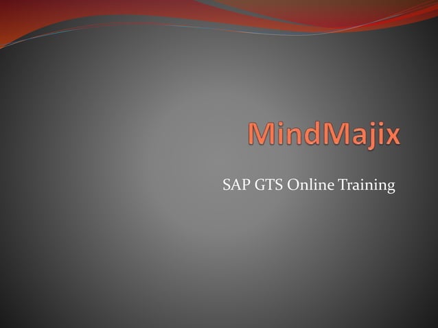 SAP GTS Training | PPTX | Business | Business and Finance