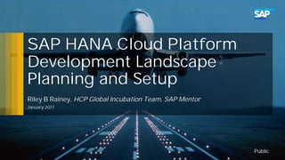 SAP Hana Cloud Platform - Development Landscape Planning | PPT