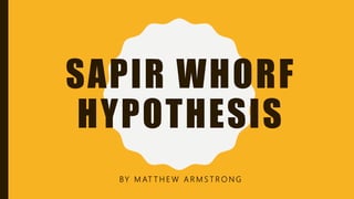 Sapir Whorf Hypothesis | PPTX