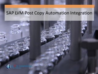 SAP LVM Post Copy Automation Integration | PPT