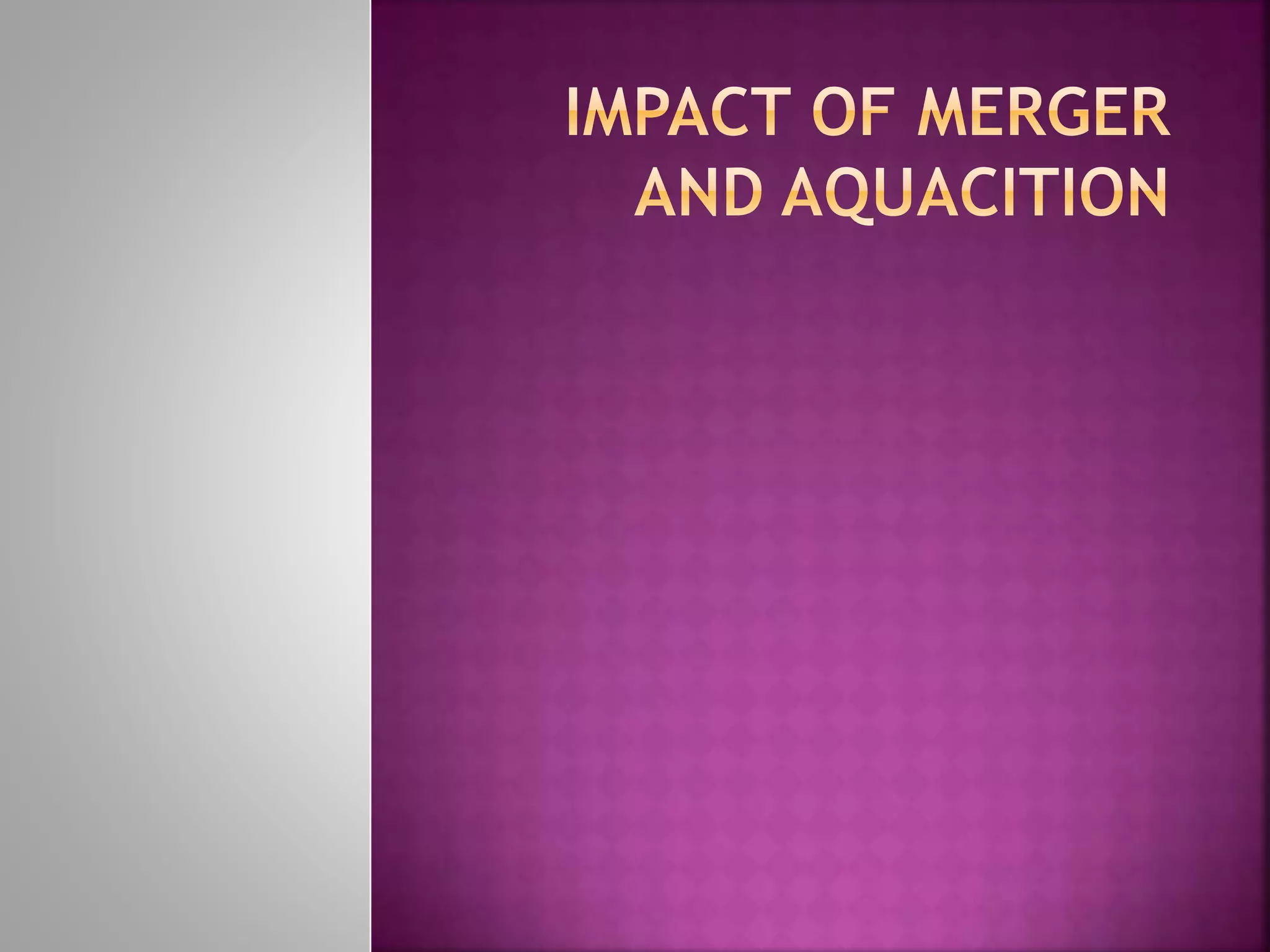 impact of merger and aquasition | PPT