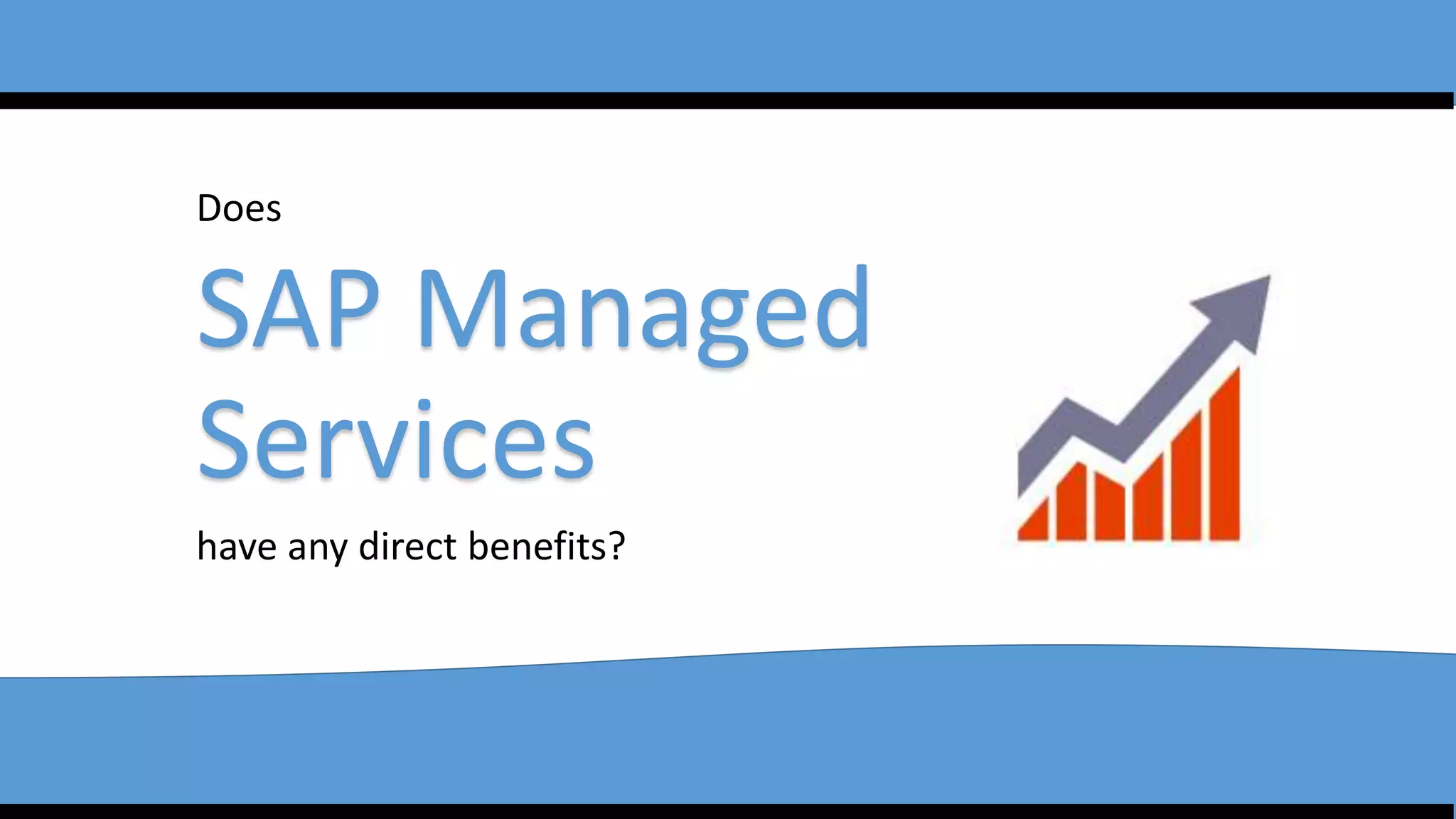 SAP Managed Services and Its Benefits for Your Business | PPT