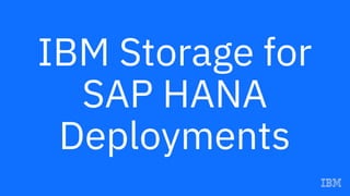 IBM Storage for SAP HANA Deployments | PPT