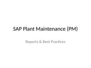SAP Plant Maintenance Reports Best Practices | PPT