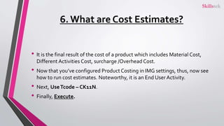 SAP Product costing Calculation With Components - Skillstek | PPTX