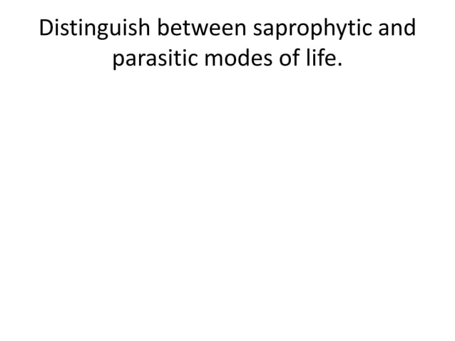 Saprophytic and parasitic modes of life | PPT