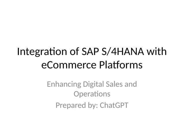 SAP_S4HANA_eCommerce_Integration_Presentation.pptx